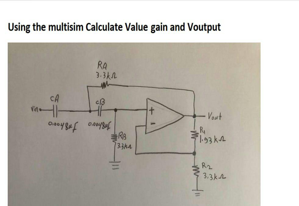 Solved Using the multisim Calculate Value gain and Voutput | Chegg.com