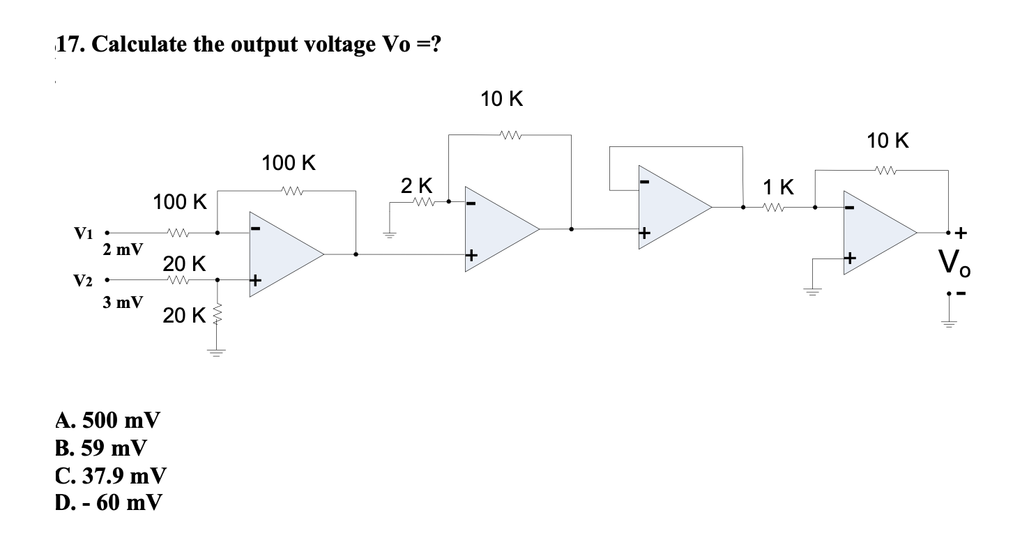 Solved 17. Calculate the output voltage Vo= ? A. 500mV B. | Chegg.com