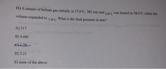 Solved 11) A sample of helium gas initially at 37.0°C, 785 | Chegg.com