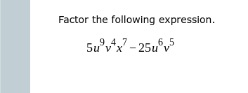 Solved Factor the following expression. 5u9v4x7−25u6v5 | Chegg.com