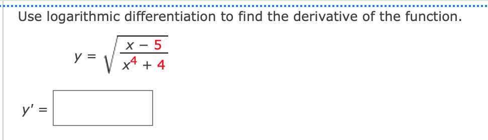 Solved Use logarithmic differentiation to find the | Chegg.com