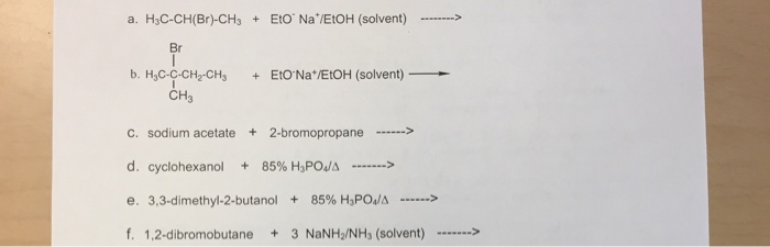 Solved a. H3C-CH(Br)-CH3 Eto Na /EtOH (solvent) Br b. | Chegg.com