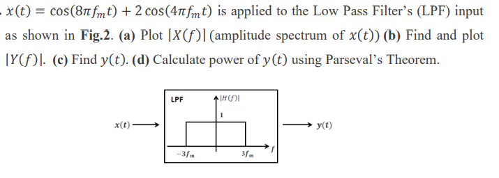 Solved \\( x(t)=\\cos \\left(8 \\pi f_{m} t\\right)+2 \\cos | Chegg.com