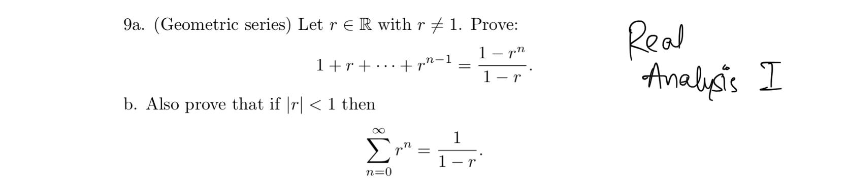 Solved 9a. (Geometric series) Let r∈R with r =1. Prove: | Chegg.com