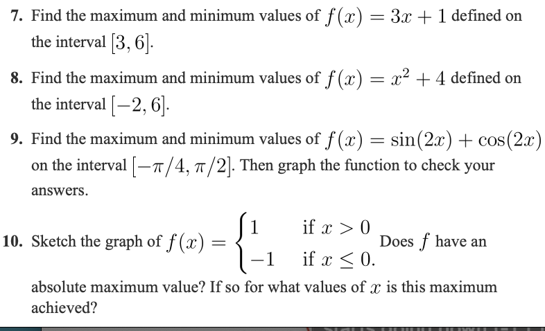 Solved 7. Find the maximum and minimum values of f(x) = 3x + | Chegg.com