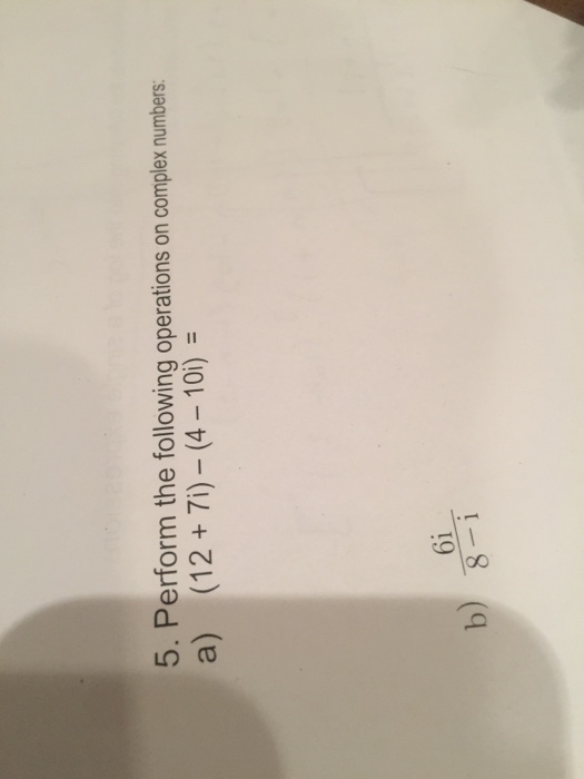 Solved 5. Perform the following operations on complex | Chegg.com