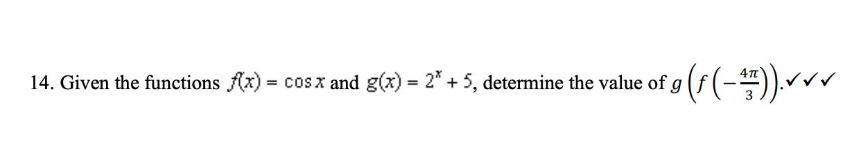 Solved 14. Given the functions f(x)=cosx and g(x)=2x+5, | Chegg.com