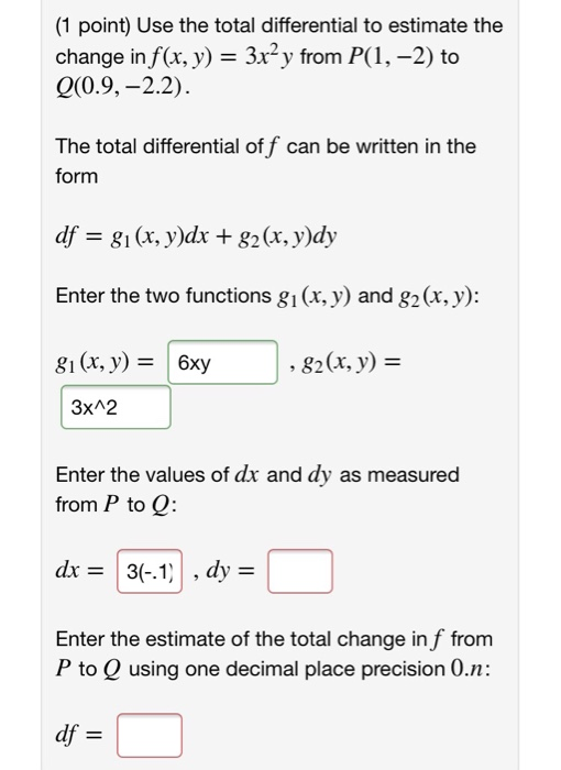 Solved (1 point) Use the total differential to estimate the | Chegg.com