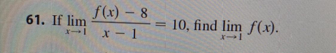 Solved limx→1x−1f(x)−8=10 | Chegg.com