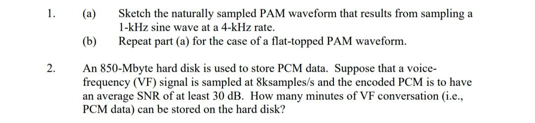 Solved 1 A Sketch The Naturally Sampled Pam Waveform That 7260