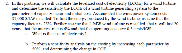 Solved 2. In this problem, we will calculate the levelized | Chegg.com