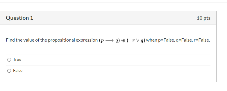 Solved Question 1 10 pts Find the value of the propositional | Chegg.com