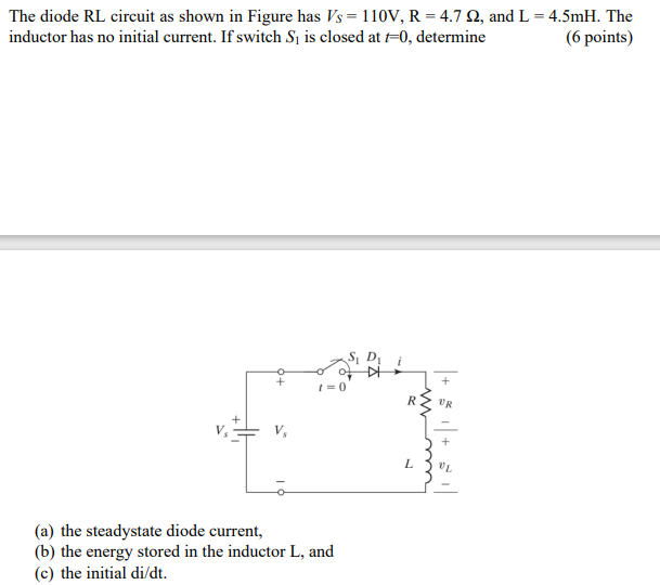 Solved The diode RL circuit as shown in Figure has VS=110 | Chegg.com
