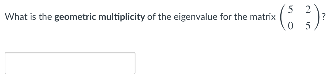 Solved 5 2 What is the geometric multiplicity of the | Chegg.com