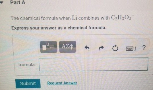 Solved Part A The chemical formula when Li combines with | Chegg.com