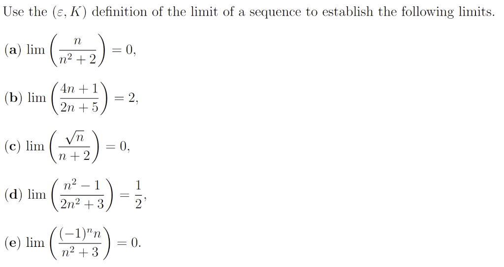 Solved Use the (E, K) definition of the limit of a sequence | Chegg.com