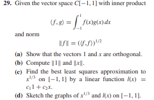 Solved 29. Given the vector space C[-1,1] with inner product | Chegg.com