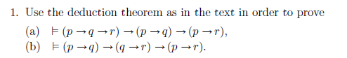 1. Use the deduction theorem as in the text in order | Chegg.com