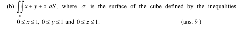 Solved (b) ∬σx+y+zdS, where σ is the surface of the cube | Chegg.com