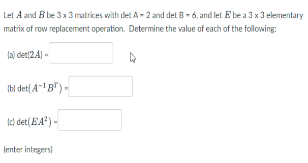 Solved Let A and B be 3×3 matrices with detA=2 and detB=6, | Chegg.com