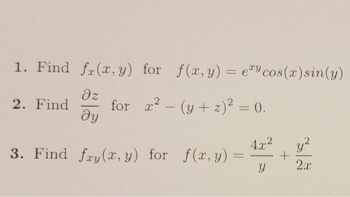Solved Find f_x(x, y) for f(x, y) = e^xy cos(x)sin(y) Find | Chegg.com