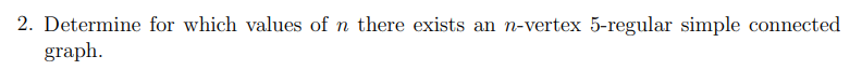 Solved 2. Determine for which values of n there exists an | Chegg.com