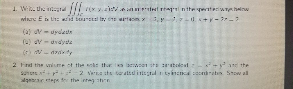 Solved 1. Write the integral ||| f(x, y, z)dV as an | Chegg.com