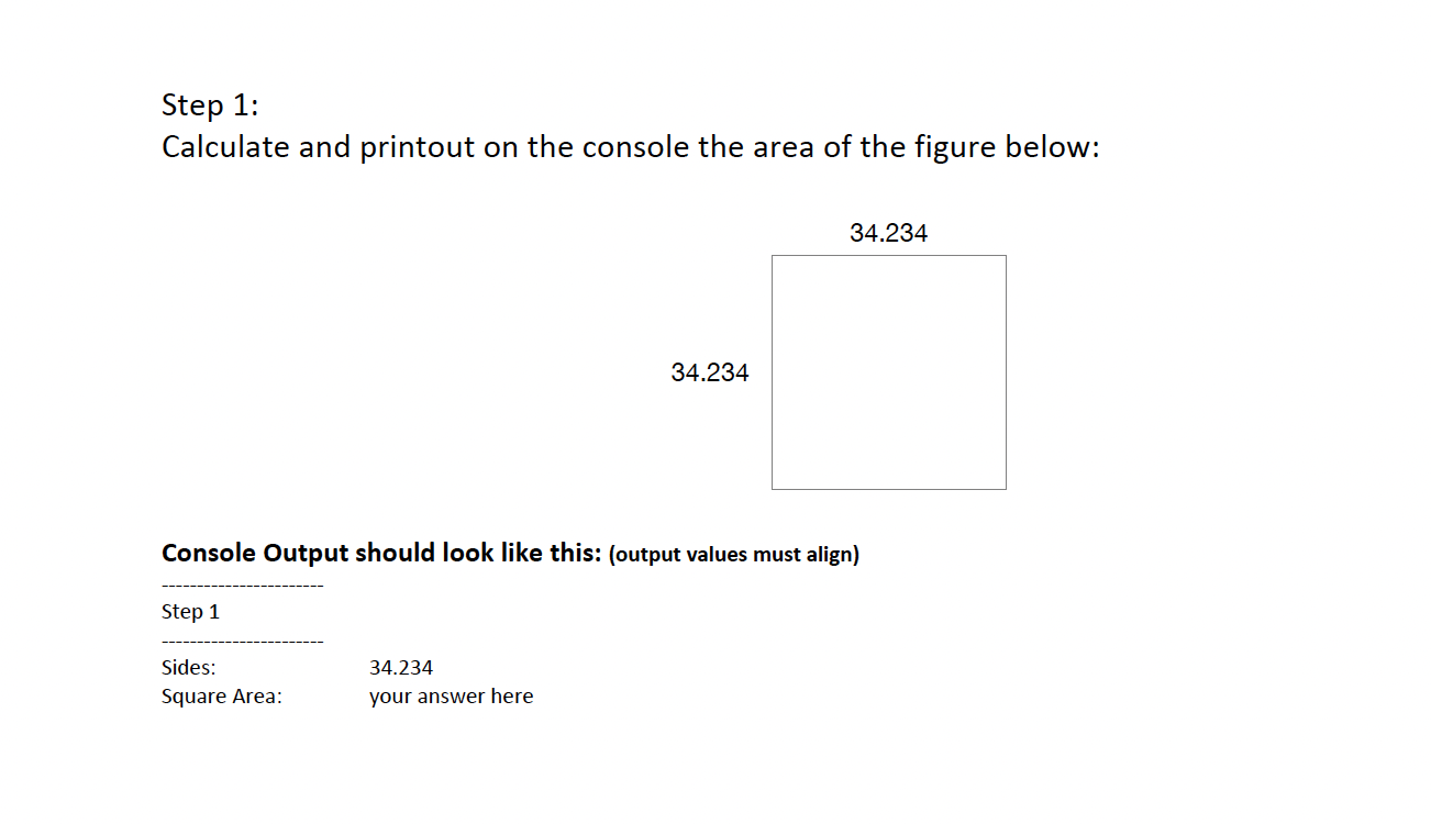 Solved Step 1: Calculate and printout on the console the | Chegg.com