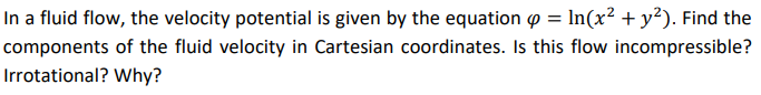 Solved In a fluid flow, the velocity potential is given by | Chegg.com