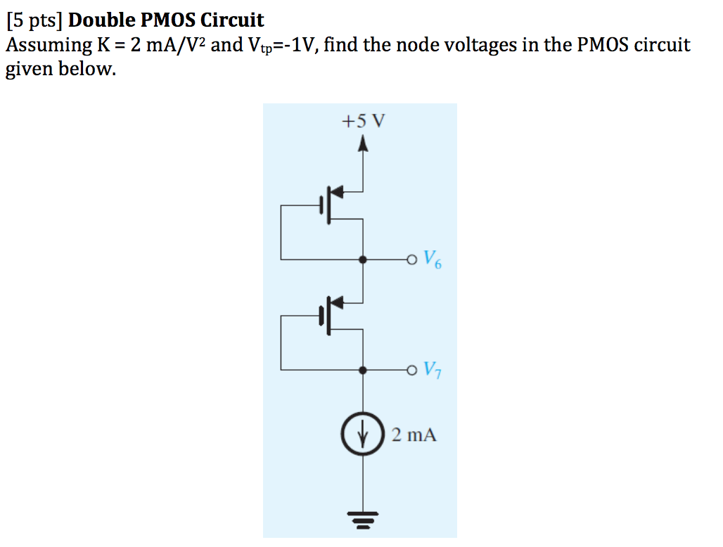 Solved [5 pts] Double PMOS Circuit Assuming K = 2 mA/V2 and | Chegg.com