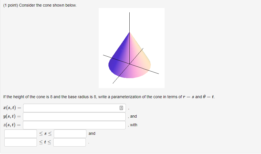 Solved (1 point) Consider the cone shown below. If the | Chegg.com