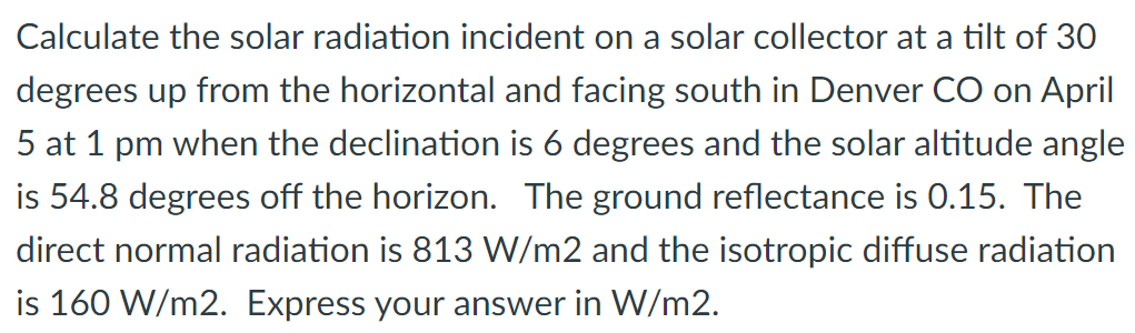 Solved Calculate the solar radiation incident on a solar | Chegg.com