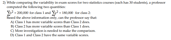 Solved 2) While comparing the variability in exam scores for | Chegg.com