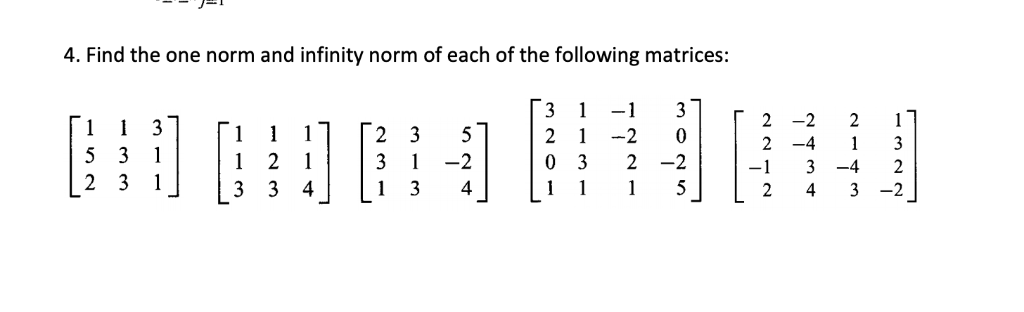 Solved Find one norm, two norm and infinity norm of the | Chegg.com