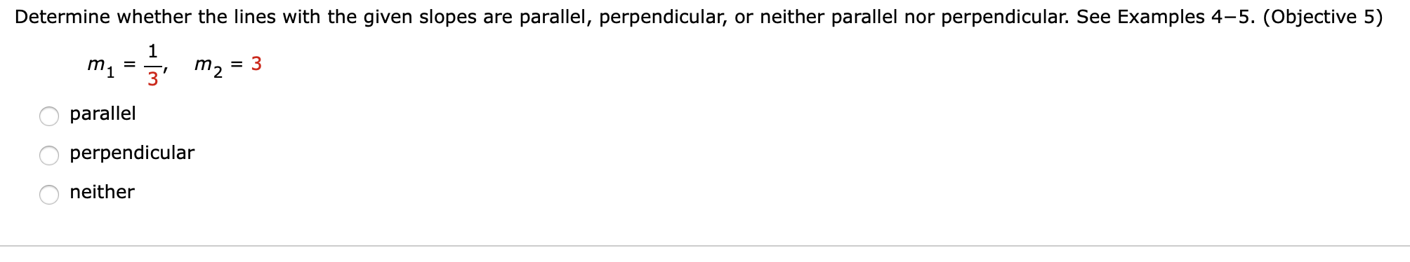 Solved Determine whether the lines with the given slopes are | Chegg.com