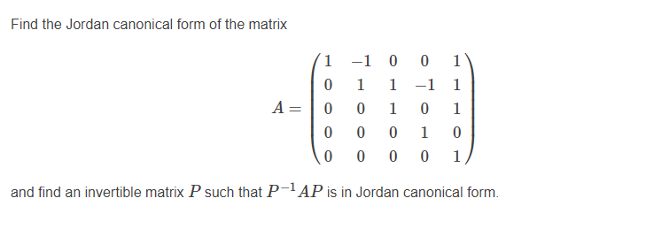 Solved Find the Jordan canonical form of the matrix 1 1 0 0 | Chegg.com