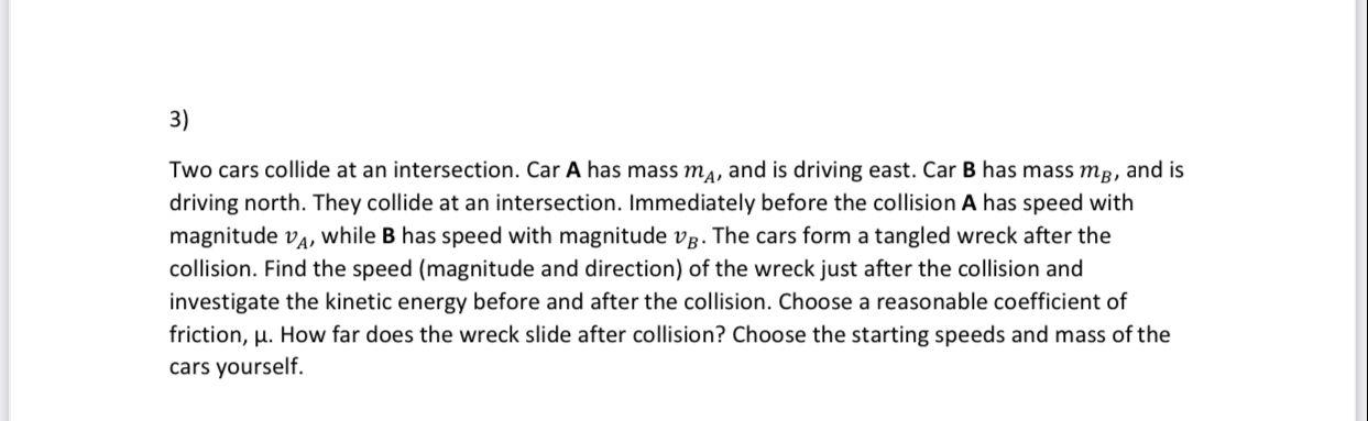 Solved 3) Two cars collide at an intersection. Car A has | Chegg.com
