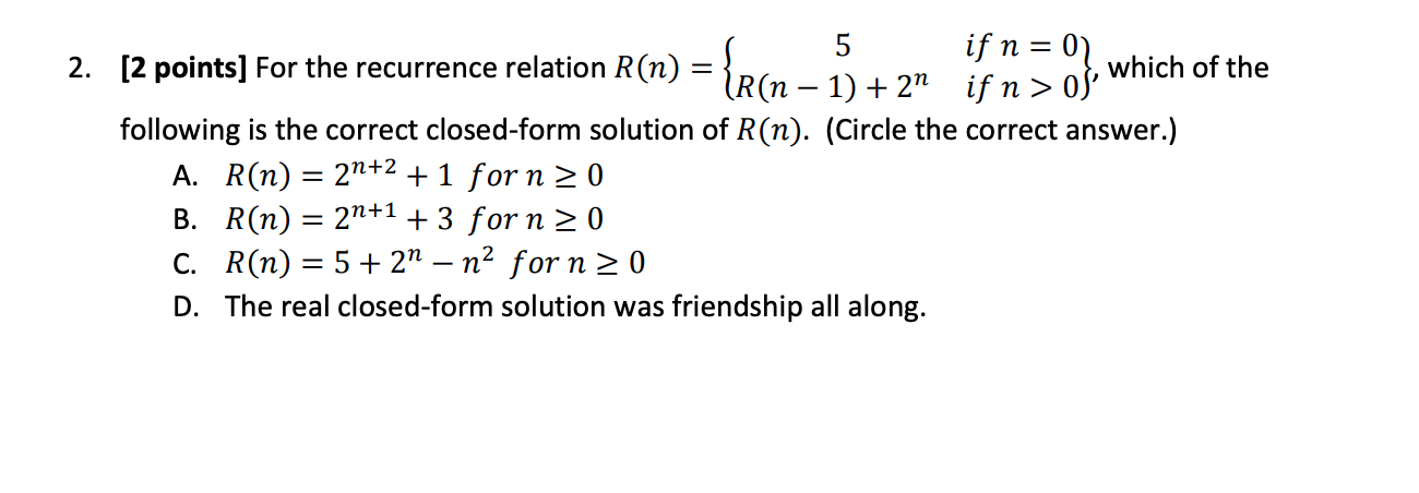 Solved 2. [2 points] For the recurrence relation R(n) = {(n | Chegg.com