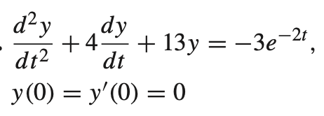Solved dt2d2y+4dtdy+13y=−3e−2ty(0)=y′(0)=0 | Chegg.com
