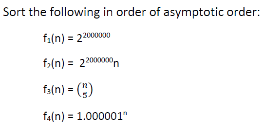 Solved Sort the following in order of asymptotic | Chegg.com