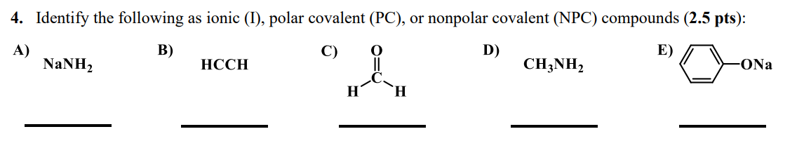 Solved Identify the following as ionic (I), ﻿polar covalent | Chegg.com