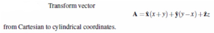 Solved Transform vector from Cartesian to cylindrical | Chegg.com