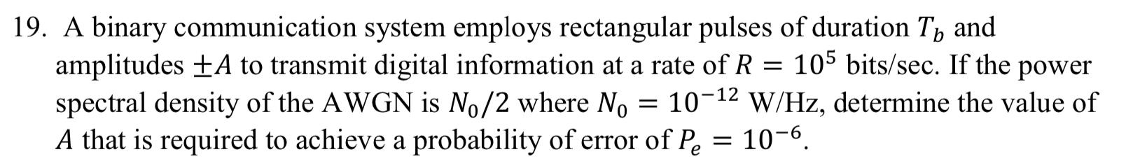 Solved 19 A Binary Communication System Employs Rectangular