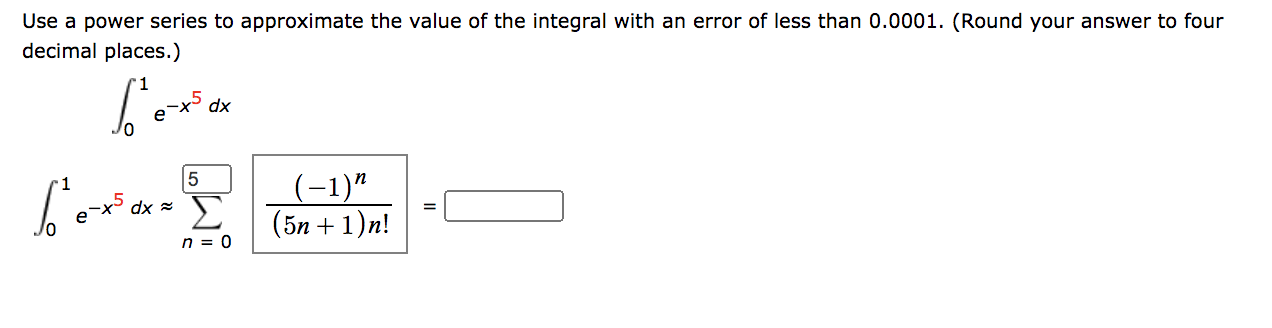 Solved Use A Power Series To Approximate The Value Of The