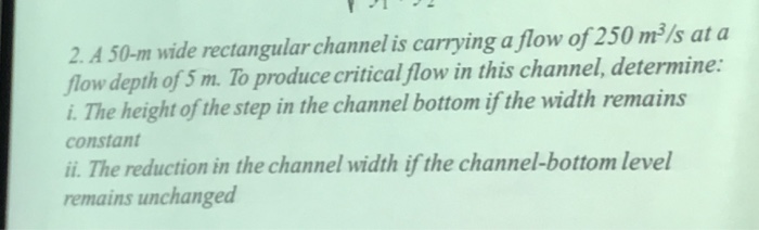 Solved 2. A 50-m wide rectangular channel is carrying a flow | Chegg.com