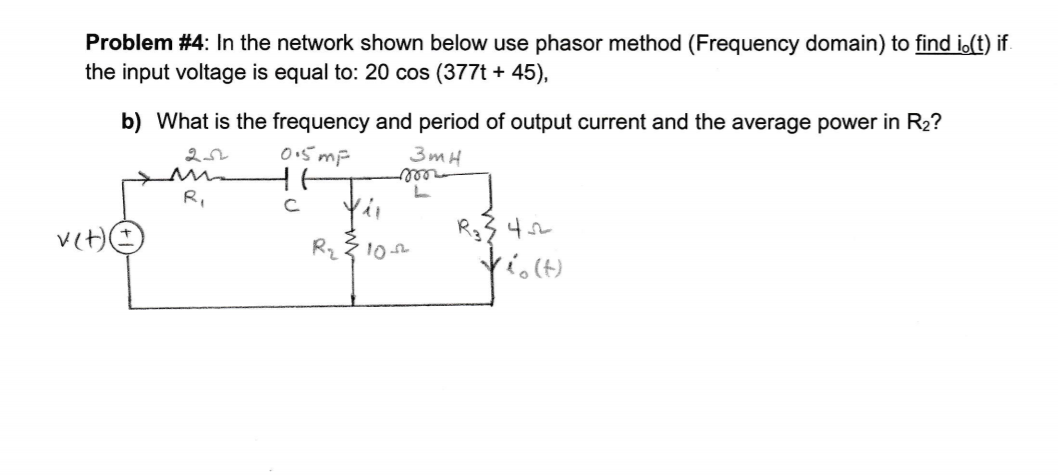 Solved Problem #4: In the network shown below use phasor | Chegg.com