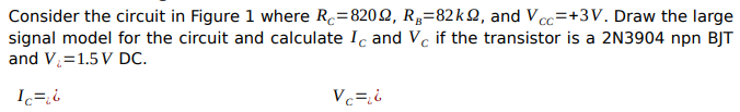 [Solved]: Consider the circuit in Figure 1 where ( R_{C