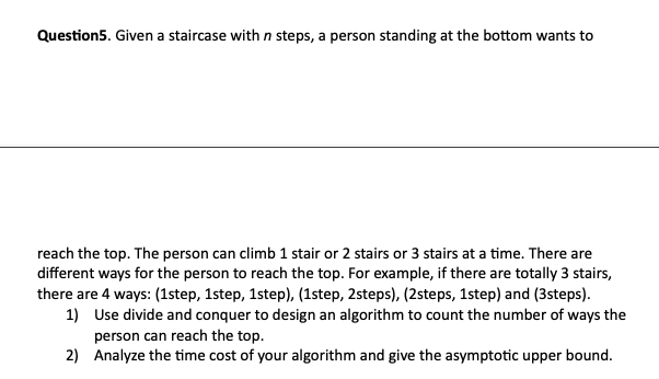 Solved Questions. Given a staircase with n steps, a person | Chegg.com
