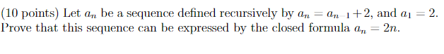 Solved (10 points) Let an be a sequence defined recursively | Chegg.com