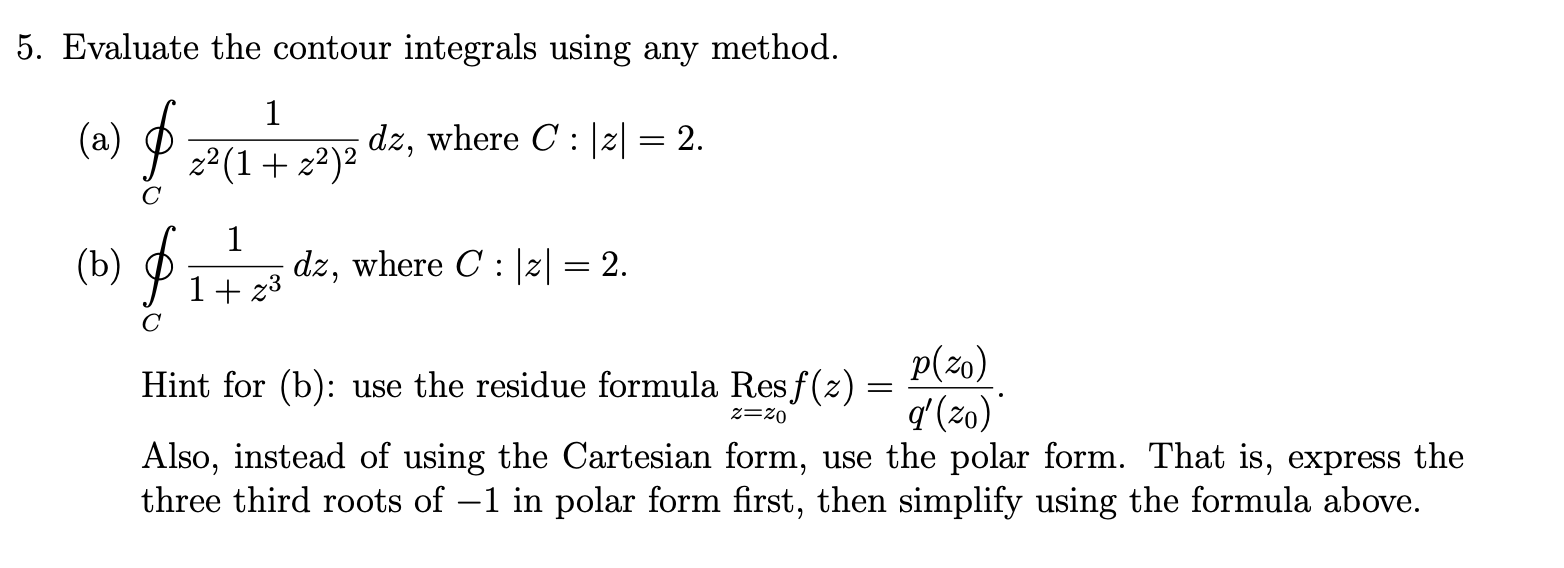 Solved 5. Evaluate the contour integrals using any method. | Chegg.com